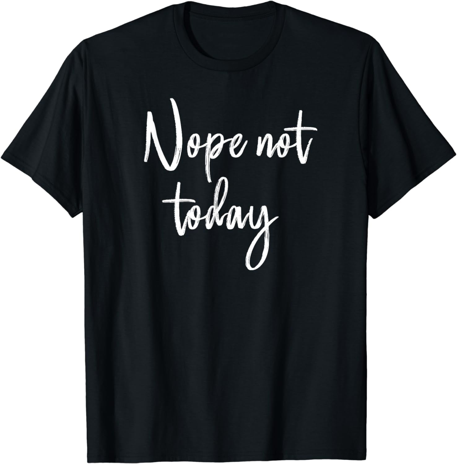 Nope Not Today Funny Saying Matching Family Quote T-Shirt - Walmart.com