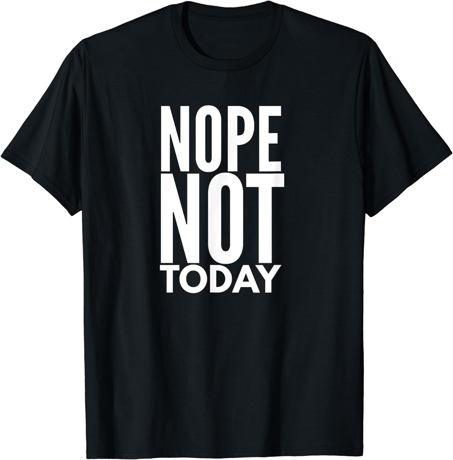 Nope Not Today T-Shirt | Nope Not Today Shirt T-Shirt - Walmart.com Nope Not Today T-Shirt | Nope Not Today Shirt T-Shirt - Walmart.com