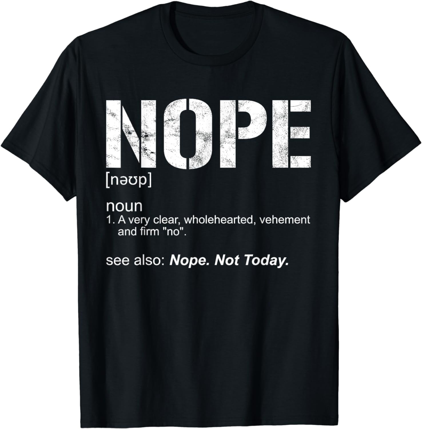 Nope Sarcastic Ironic Nope Not Today Funny Nope Definition T-Shirt ...