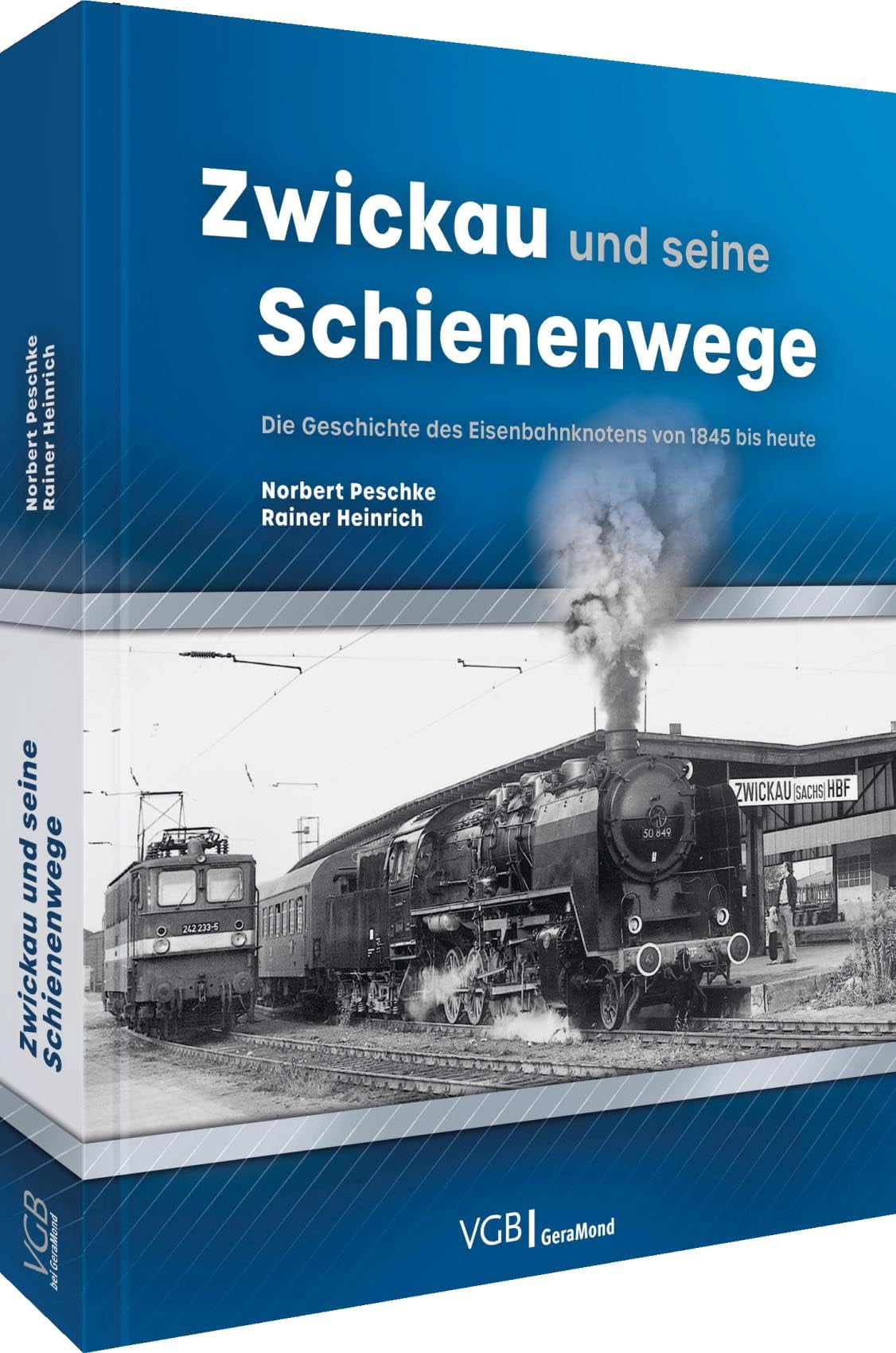 Norbert Peschke Verkehrsgeschichte – Zwickau und seine Schienenwege ...
