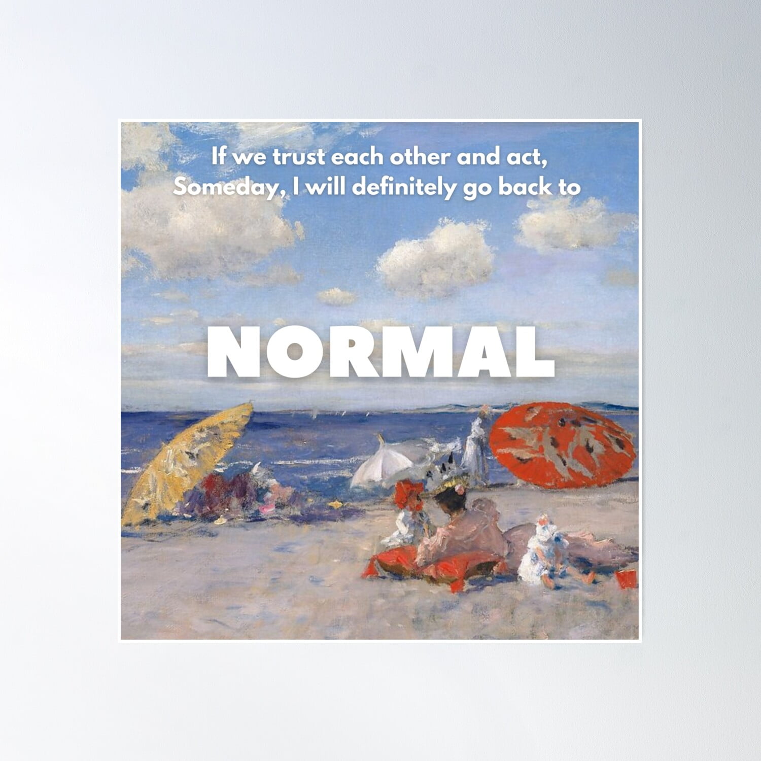 Normal - If We Trust Each Other And Act, Someday, I Will Definitely Go ...