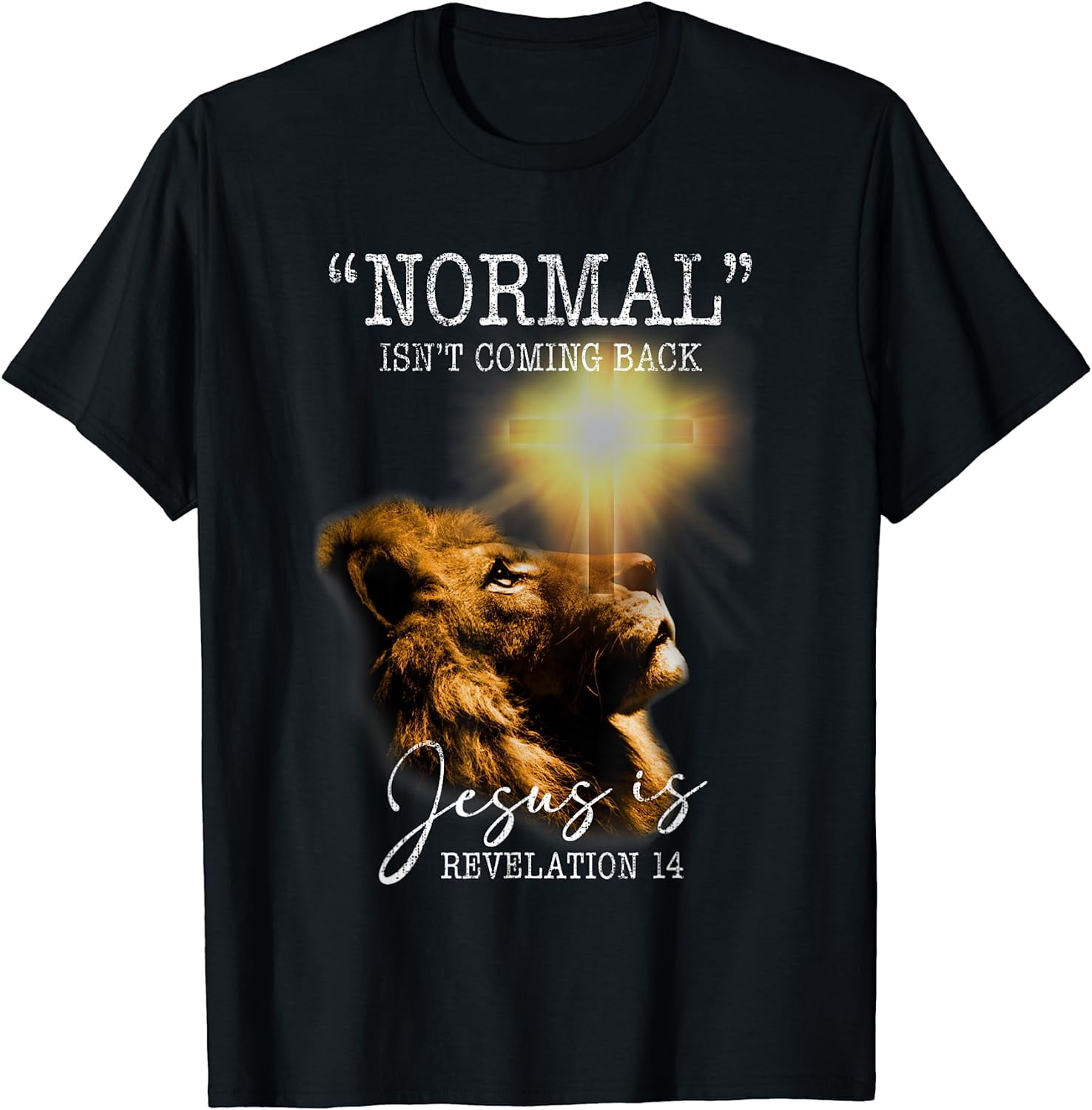 Normal Isn't Coming Back But Jesus Is Cross Christian Easter T-Shirt ...