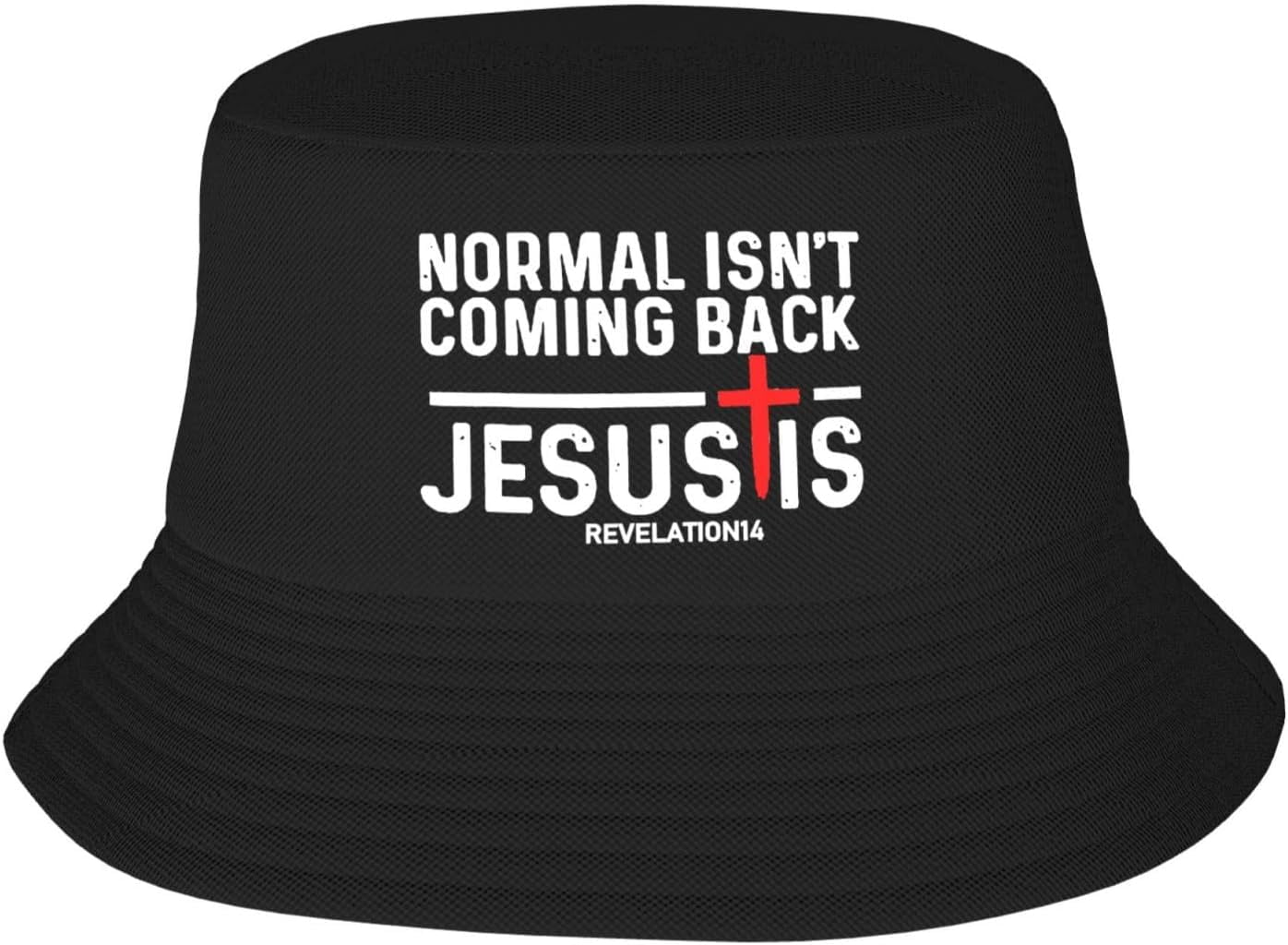 Normal Isn't Coming Back But Jesus is Revelation 14 Funny Bucket Hat ...