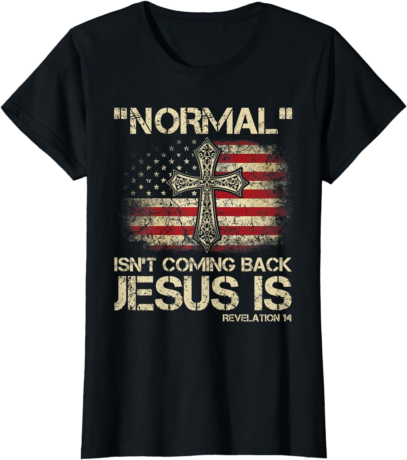 Normal Isn't Coming Back Jesus Is Revelation 14 T-Shirt - Walmart.com
