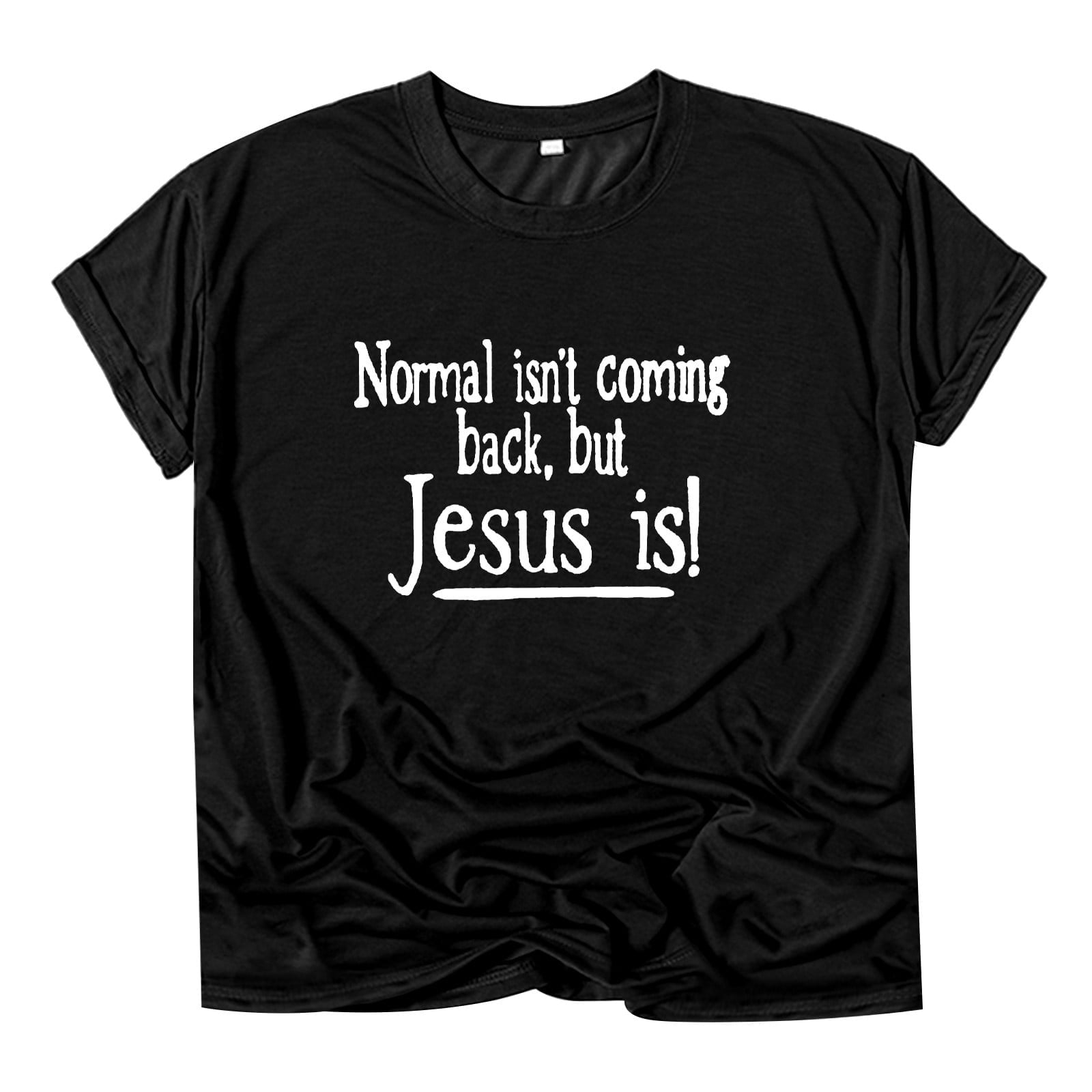 Normal Isn't Coming Back. Jesus Is Shirt Serve In His Love Graphic Tee ...