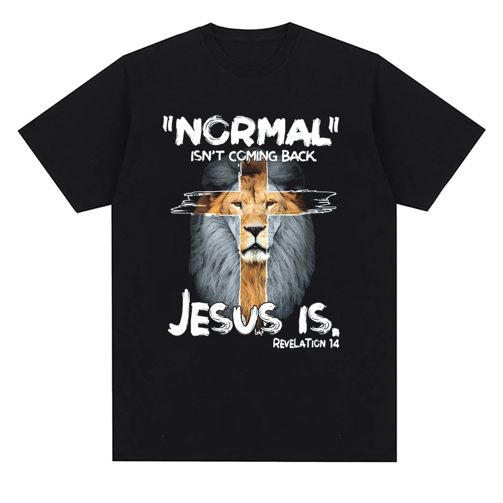 Normal Isn't Coming Back Jesus Is Short Sleeve T-Shirt Black Casual Tee ...