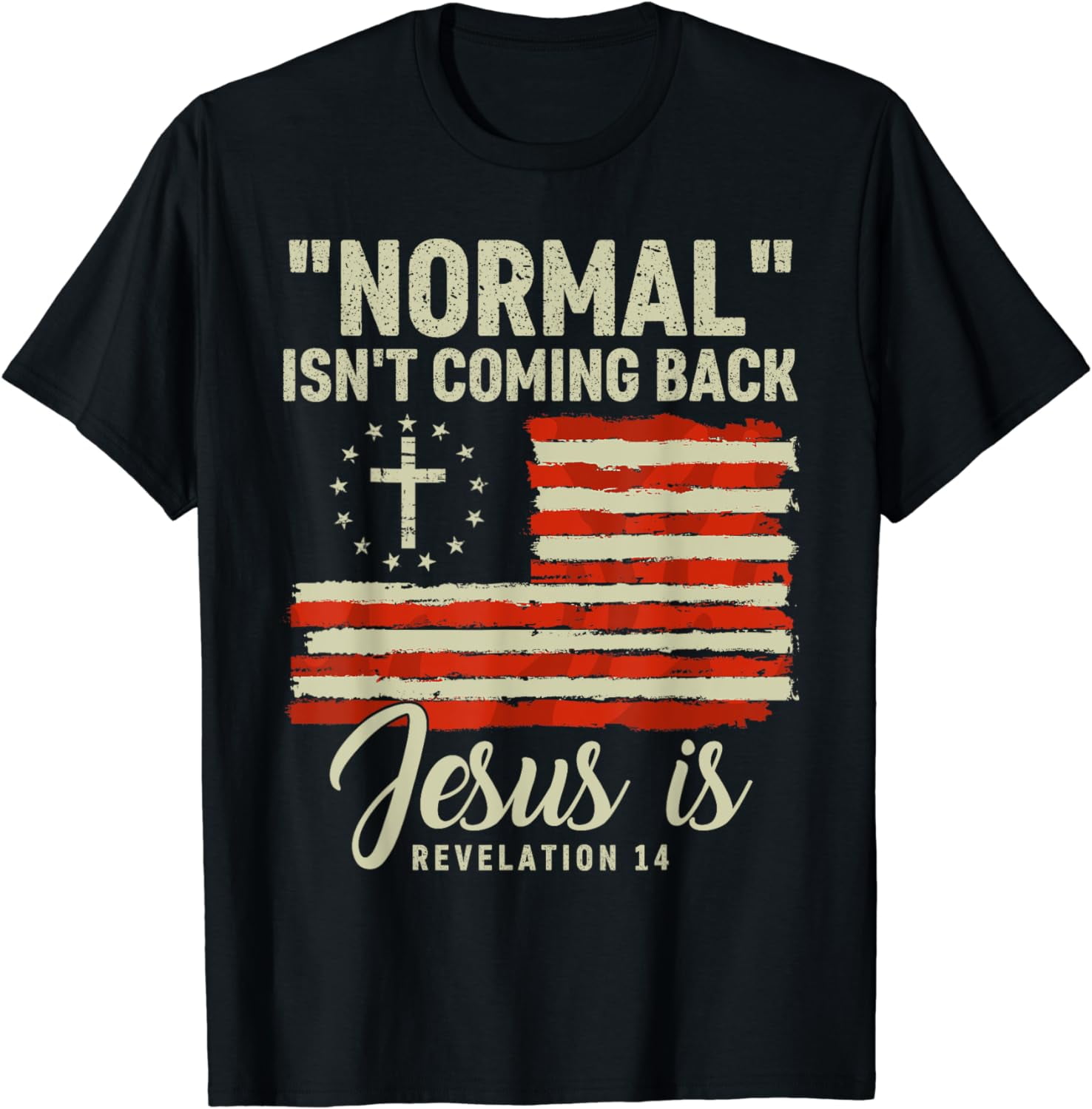 Normal Isn't Coming Back Jesus Is Vintage Flag Christian T-Shirt ...