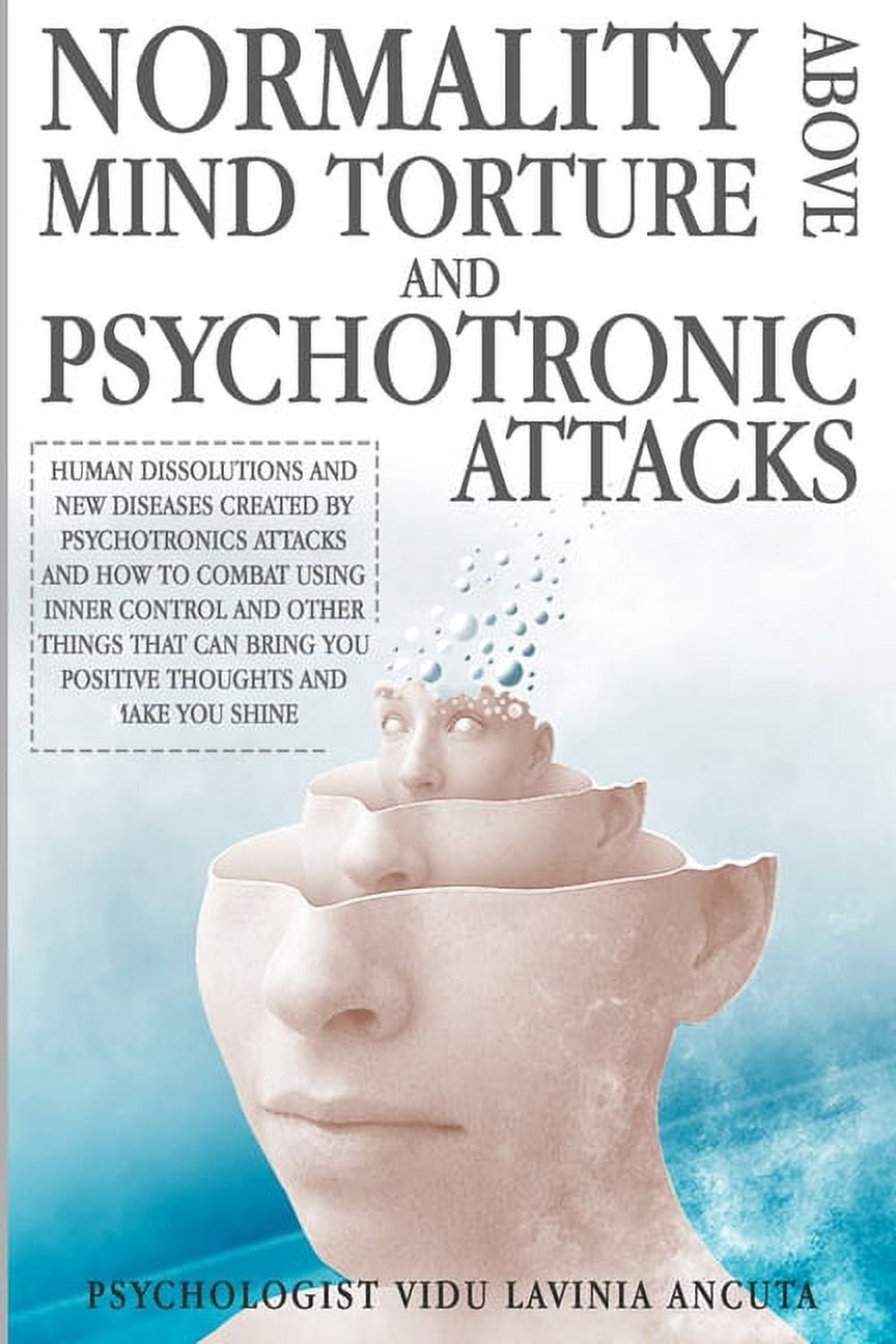 Normality Above Mind Torture and Psychotronics Attacks: Human ...