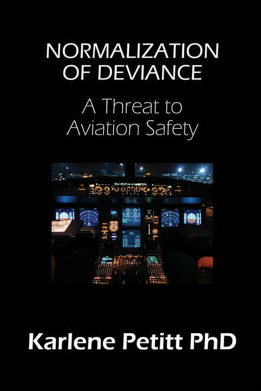 Normalization of Deviance: A Threat to Aviation Safety -- Karlene ...