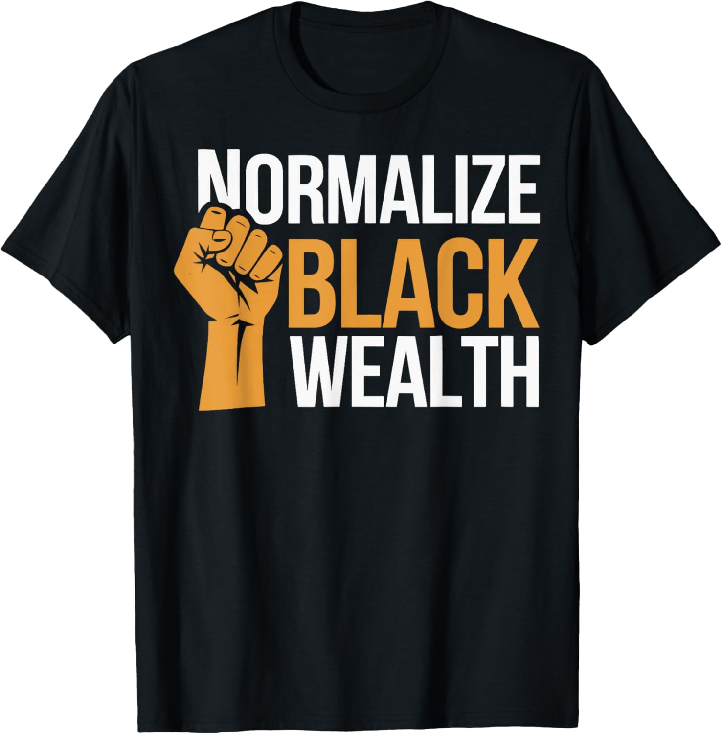 Normalize Black Wealth Black History Month T-Shirt - Walmart.com