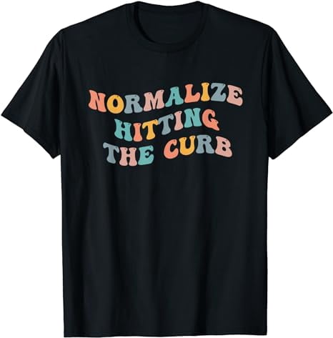 Normalize Hitting The Curb Gen Z Meme Funny Joke Bad Driver T-Shirt - Walmart.com