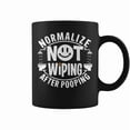 Normalize Not Wiping After Pooping Poop Joke Embarrassing Coffee Mugs ...