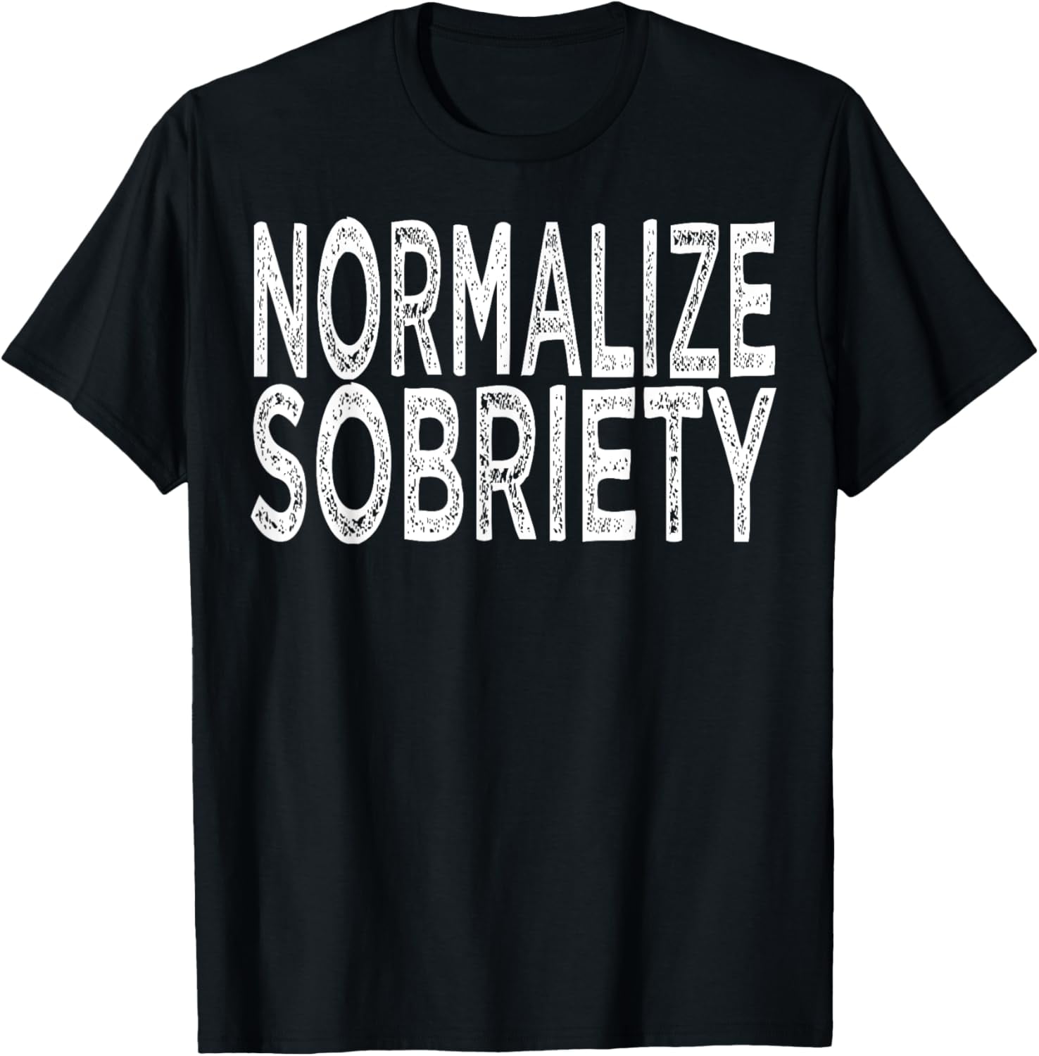 Normalize Sobriety, Recovery, AF, AA, NA, Sobriety Support T-Shirt ...