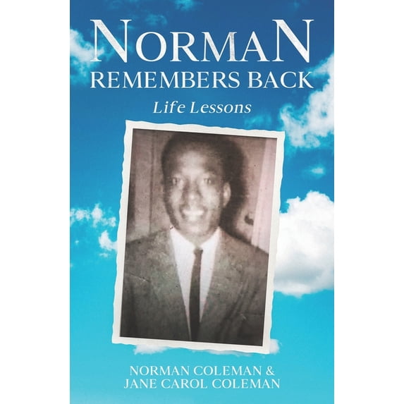 Norman Remembers Back Norman Remembers Back: Life Lessons, (Paperback ...