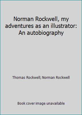 Pre-Owned Norman Rockwell, My Adventures as an Illustrator: An ...