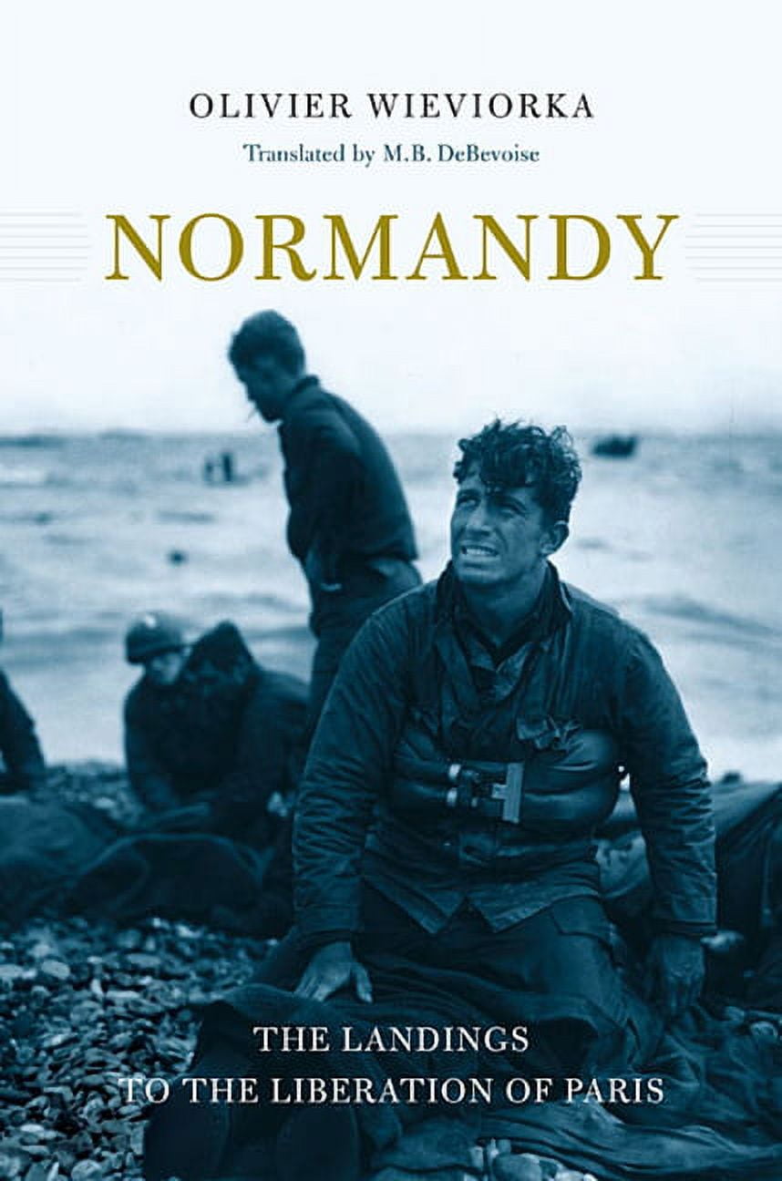 Normandy: The Landings to the Liberation of Paris (Paperback) - Walmart ...