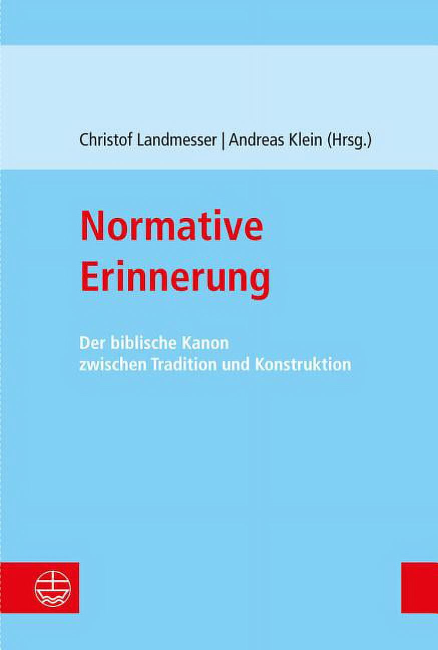 Normative Erinnerung: Der biblische Kanon zwischen Tradition und ...