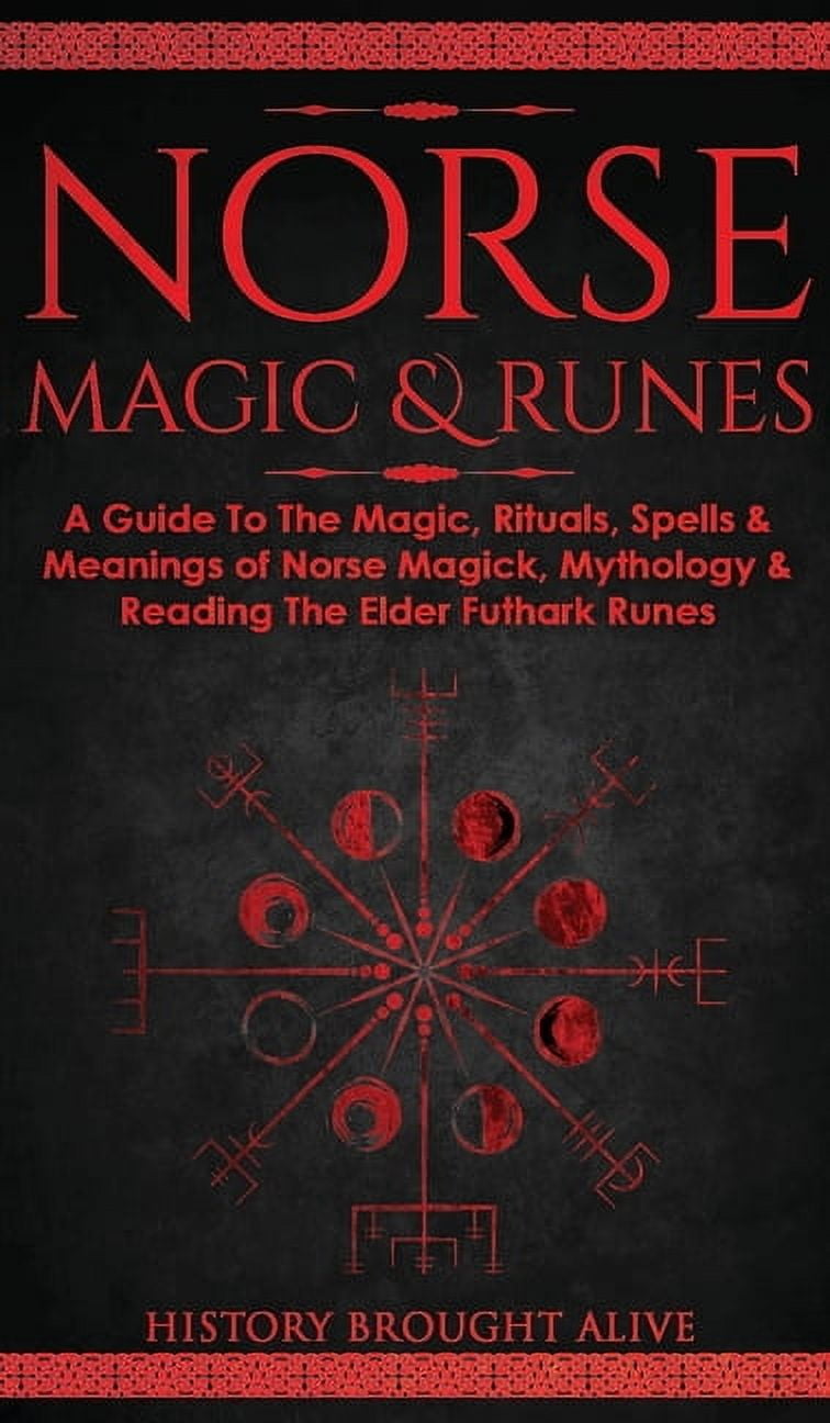 Norse Magic & Runes: A Guide To The Magic, Rituals, Spells & Meanings ...