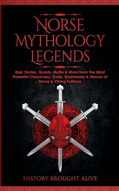 Norse Mythology Legends : Epic Stories, Quests, Myths & More from The ...