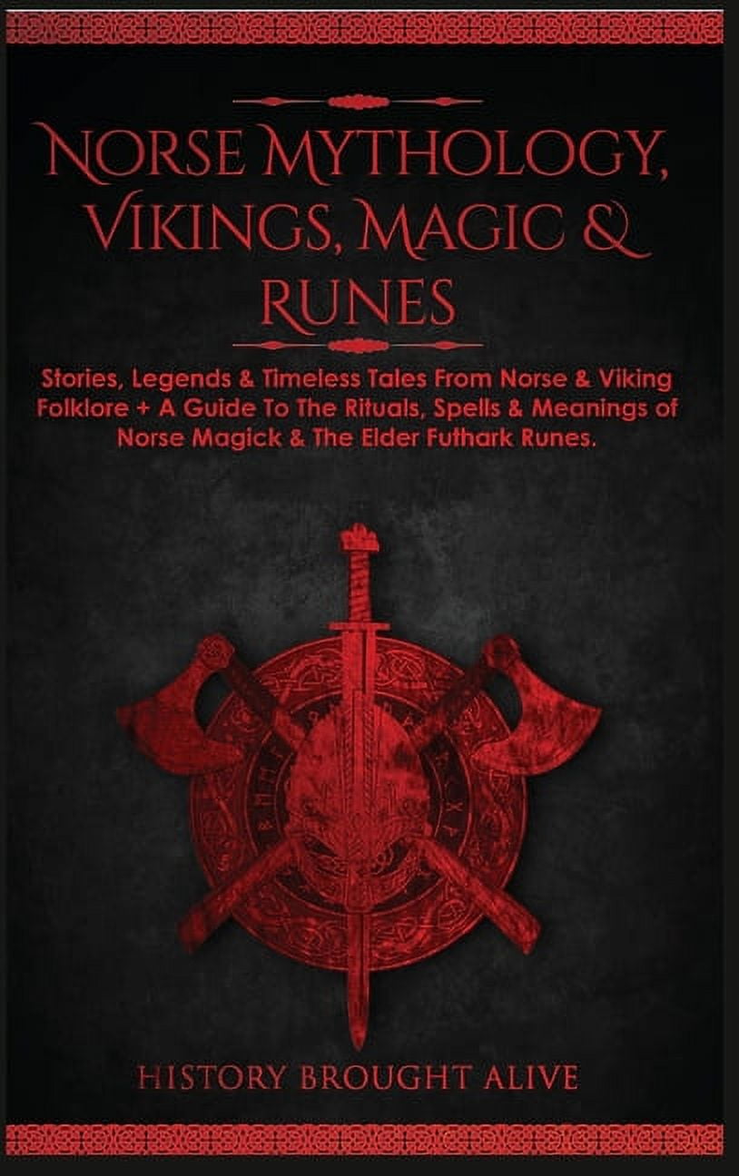 Norse Mythology, Vikings, Magic & Runes: Stories, Legends & Timeless ...