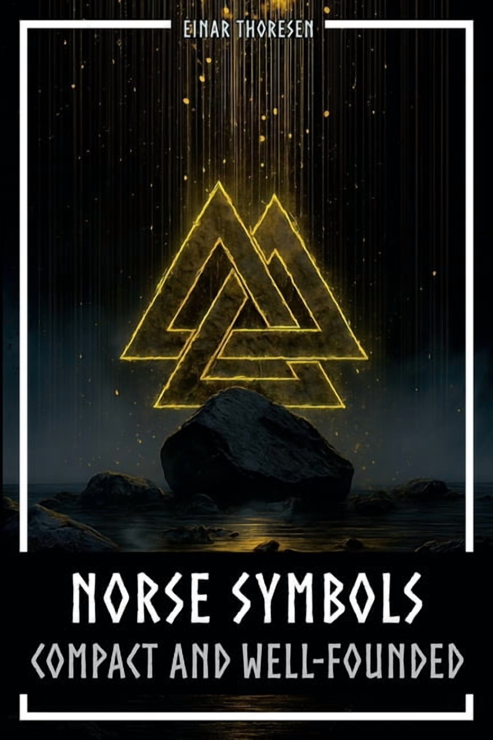 Norse Symbols: Compact and Well-Founded: Meaning and Context of Viking ...