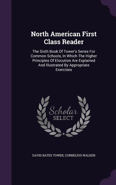 North American First Class Reader : The Sixth Book Of Tower's Series ...