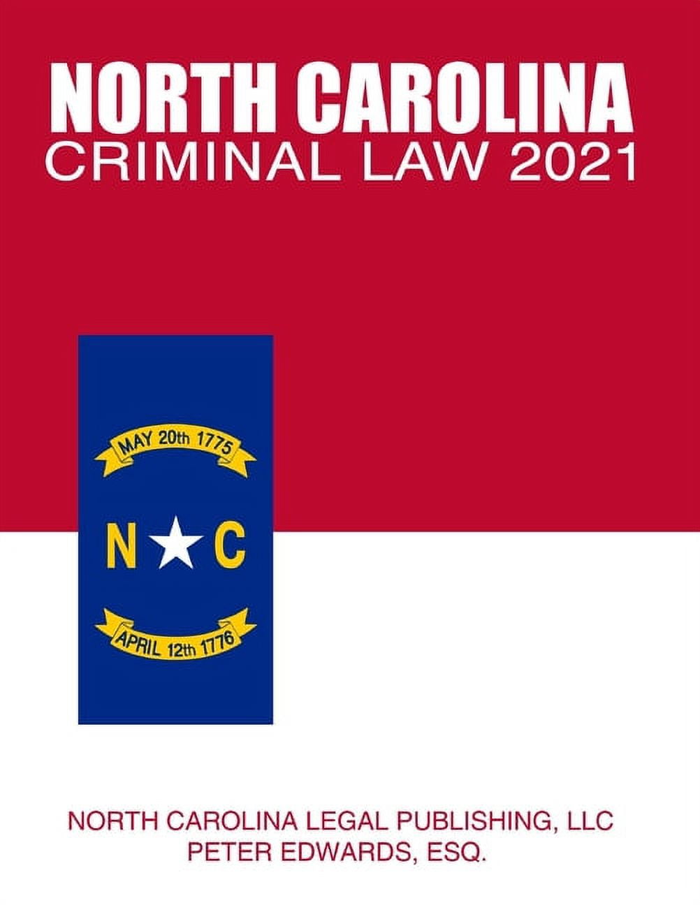 North Carolina Criminal Law 2021: Complete Provisions of Chapter 14 of ...