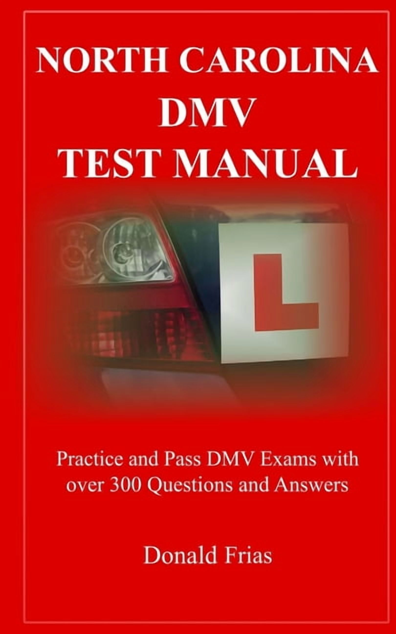 North Carolina DMV Test Manual: Practice and Pass DMV Exams With Over ...