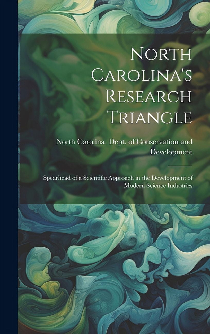 North Carolina's Research Triangle: Spearhead of a Scientific Approach ...