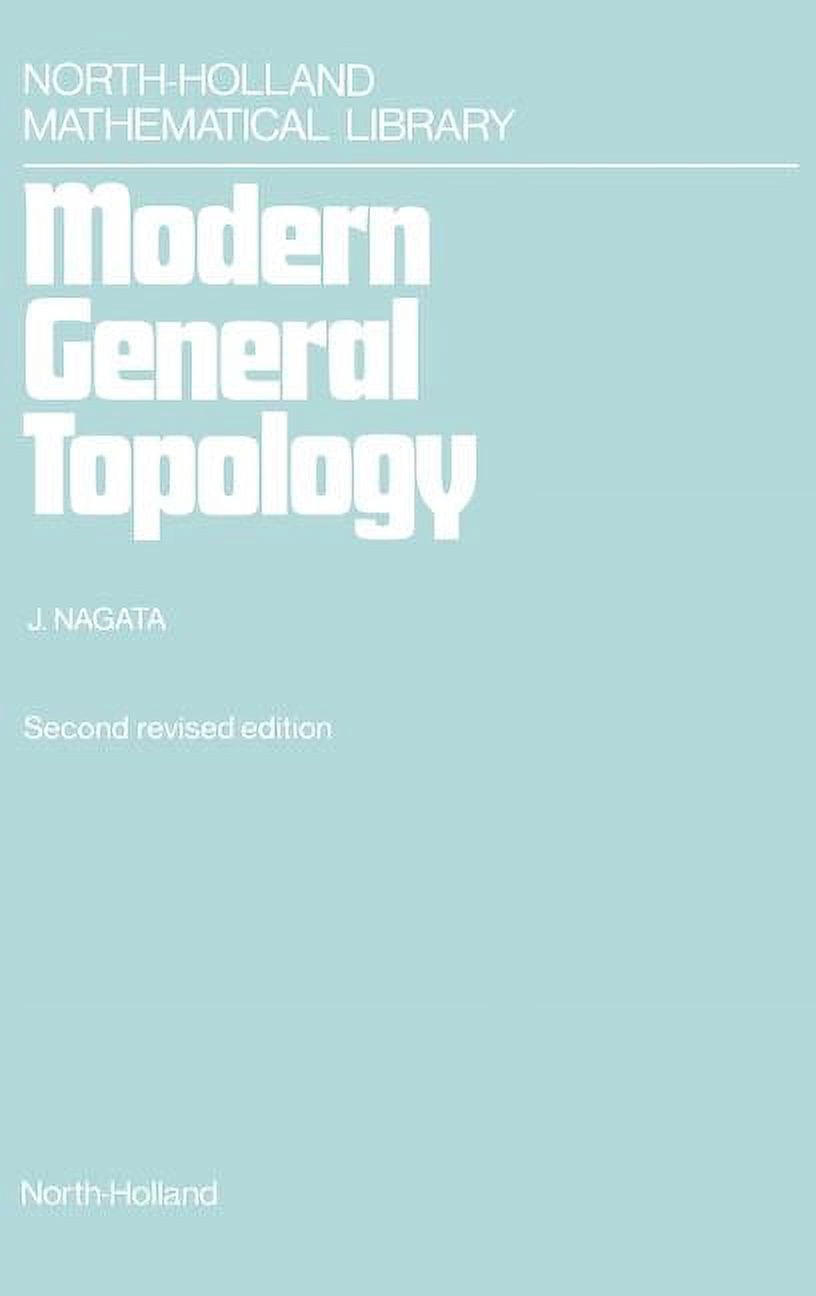 North-Holland Mathematical Library Modern General Topology: Volume 33 ...