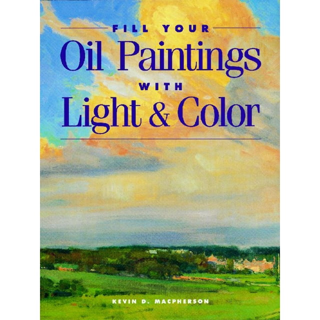 North Light Books Fill Your Oil Painting With Light & Color - Walmart.com