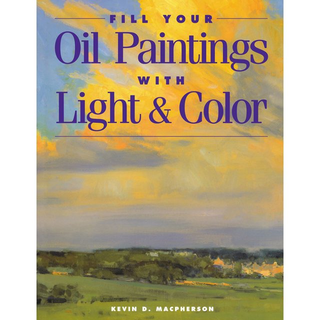 North Light Books Fill Your Oil Painting With Light & Color - Walmart.com