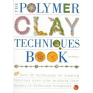 101: Polymer Clay 101: Master Basic Skills and Techniques Easily ...