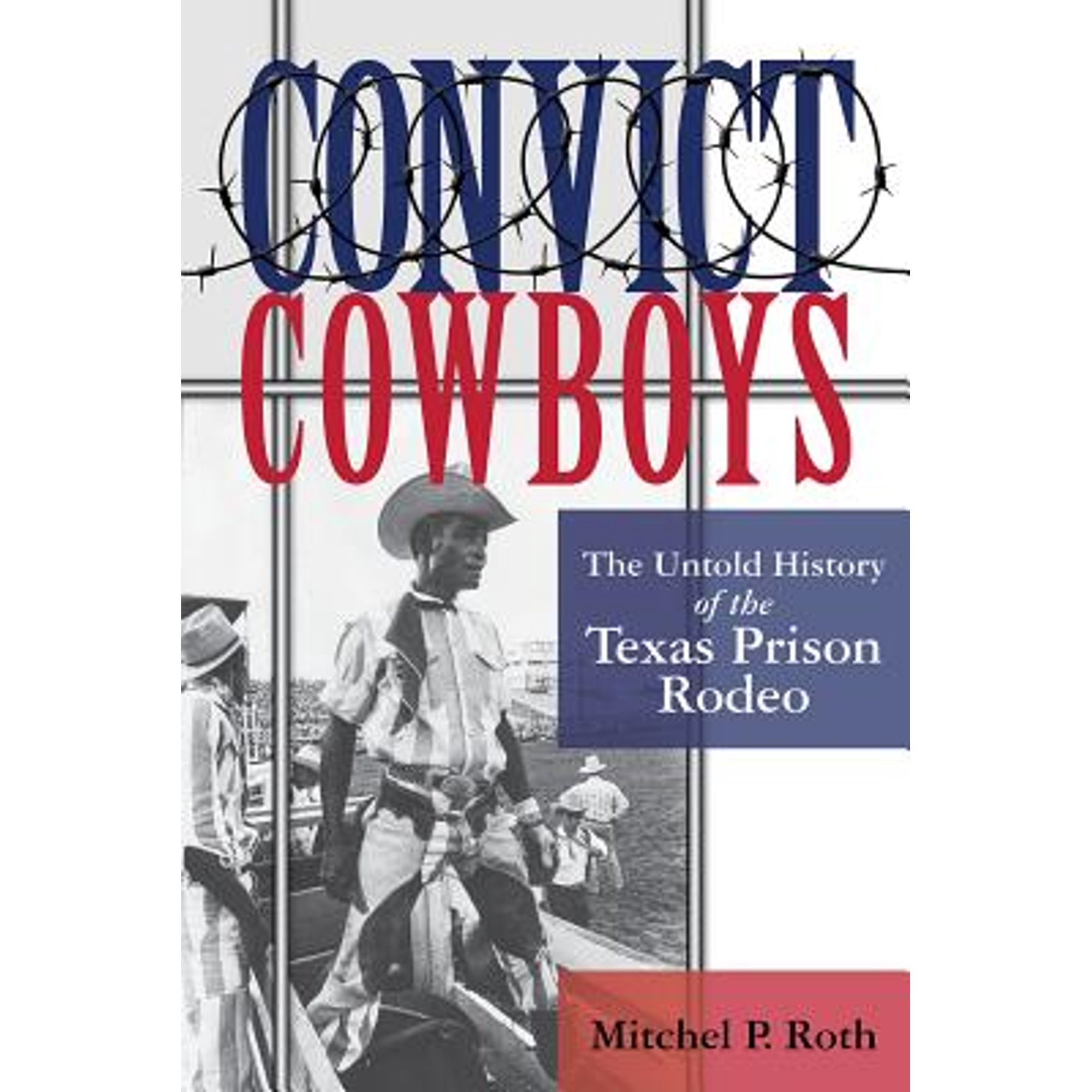 Pre-Owned Convict Cowboys : The Untold History of the Texas Prison ...