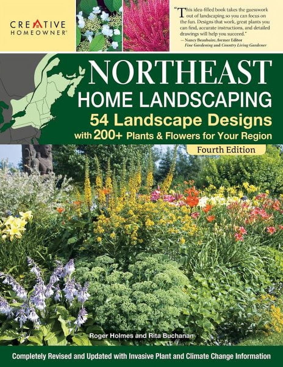 Northeast Home Landscaping, 4th Edition: 54 Landscape Designs with 200 ...