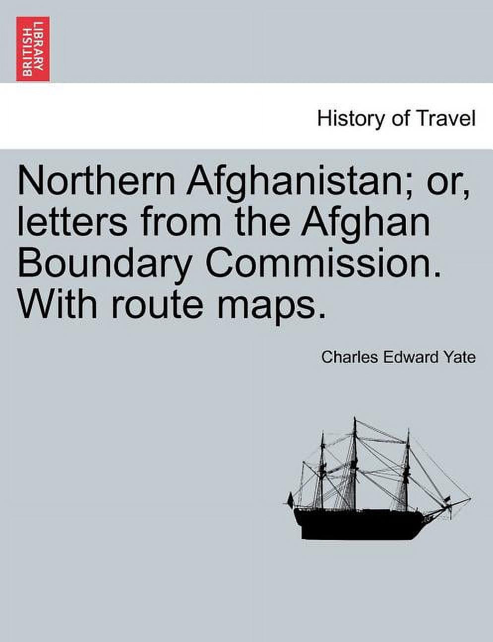 Northern Afghanistan; or, letters from the Afghan Boundary Commission ...