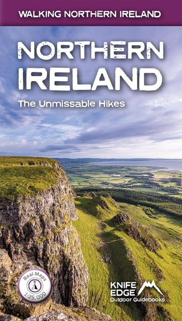Walking Northern Ireland Northern Ireland: The Unmissable Walks: Real ...