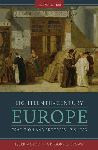 Pre-Owned Eighteenth-Century Europe: Tradition and Progress, 1715-1789 ...