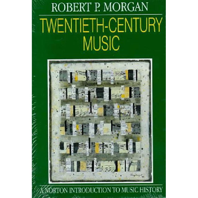 Norton Introduction to Music History Twentieth-Century Music: A History ...