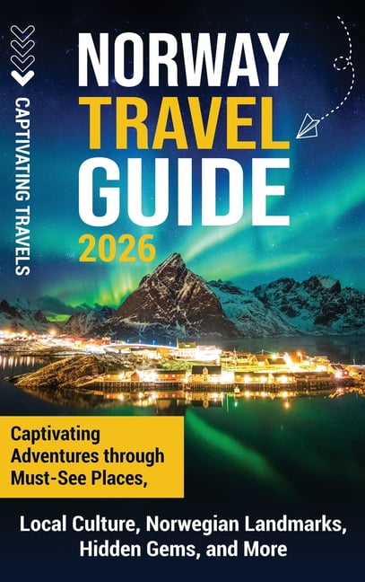 Norway Travel Guide: Captivating Adventures through Must-See Places ...