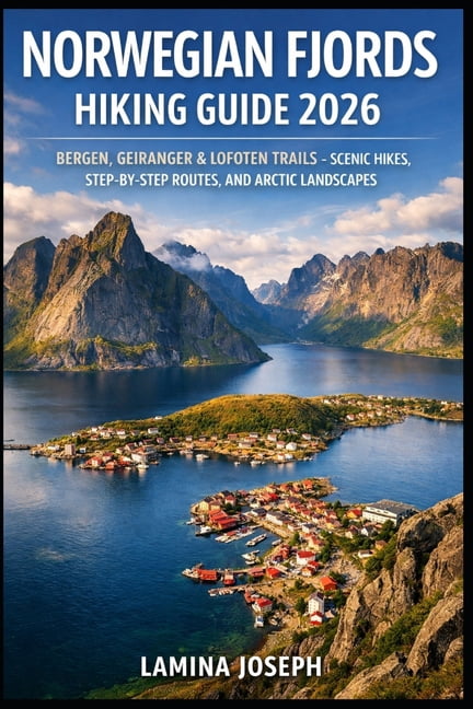 Beyond the Summit Norwegian Fjords Hiking Guide 2026: Bergen, Geiranger ...