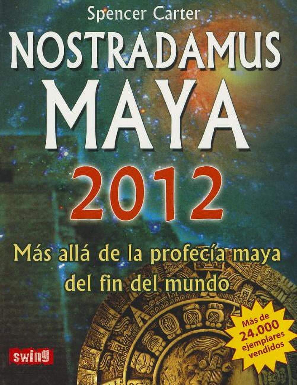 Nostradamus Maya 2012: Más Allá de la Profecía Maya del Fin del Mundo, (Paperback) - Walmart.com