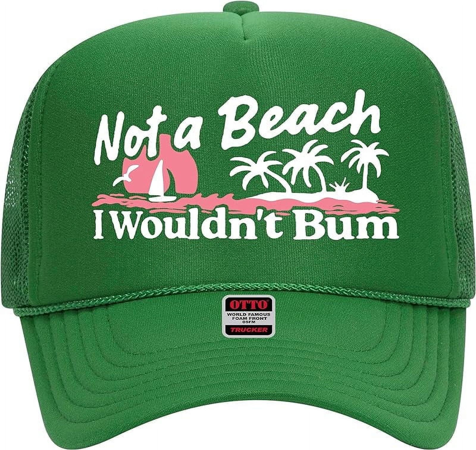Not A Beach- I Wouldn't Bum- Trucker Hat - Premium Snapback for -Men ...