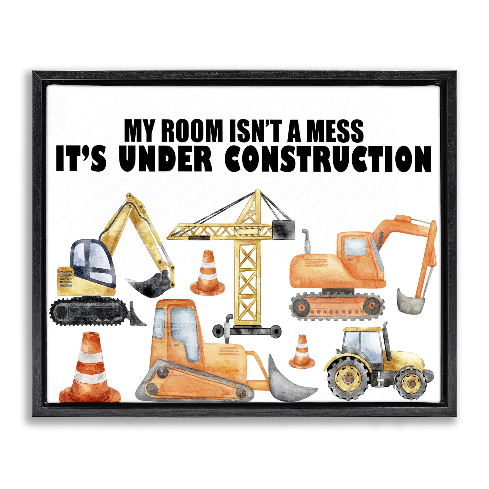 Not A Mess Under Construction Black Framed Floater Canvas Wall Art ...