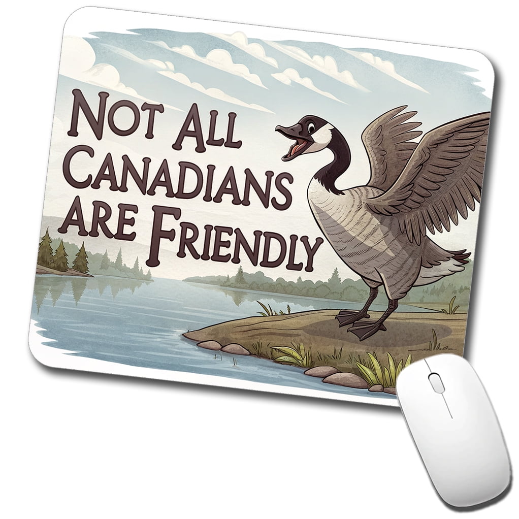 Not All Canadians Are Friendly Angry Canada Goose Funny Mouse Pad Low ...