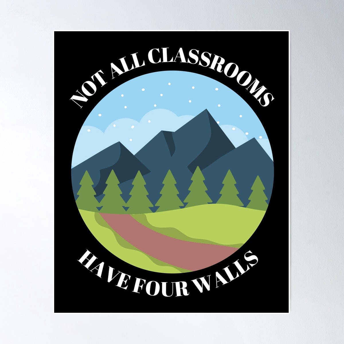 Not All Classrooms Have Four Walls Poster Wall Art, Modern Wall Decor ...