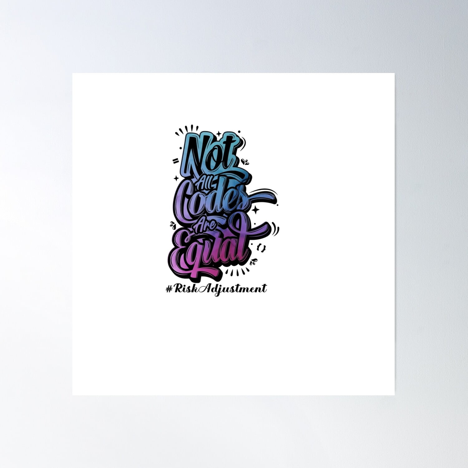 Not All Codes Are Created Equal Poster Wall Art, Modern Wall Decor ...