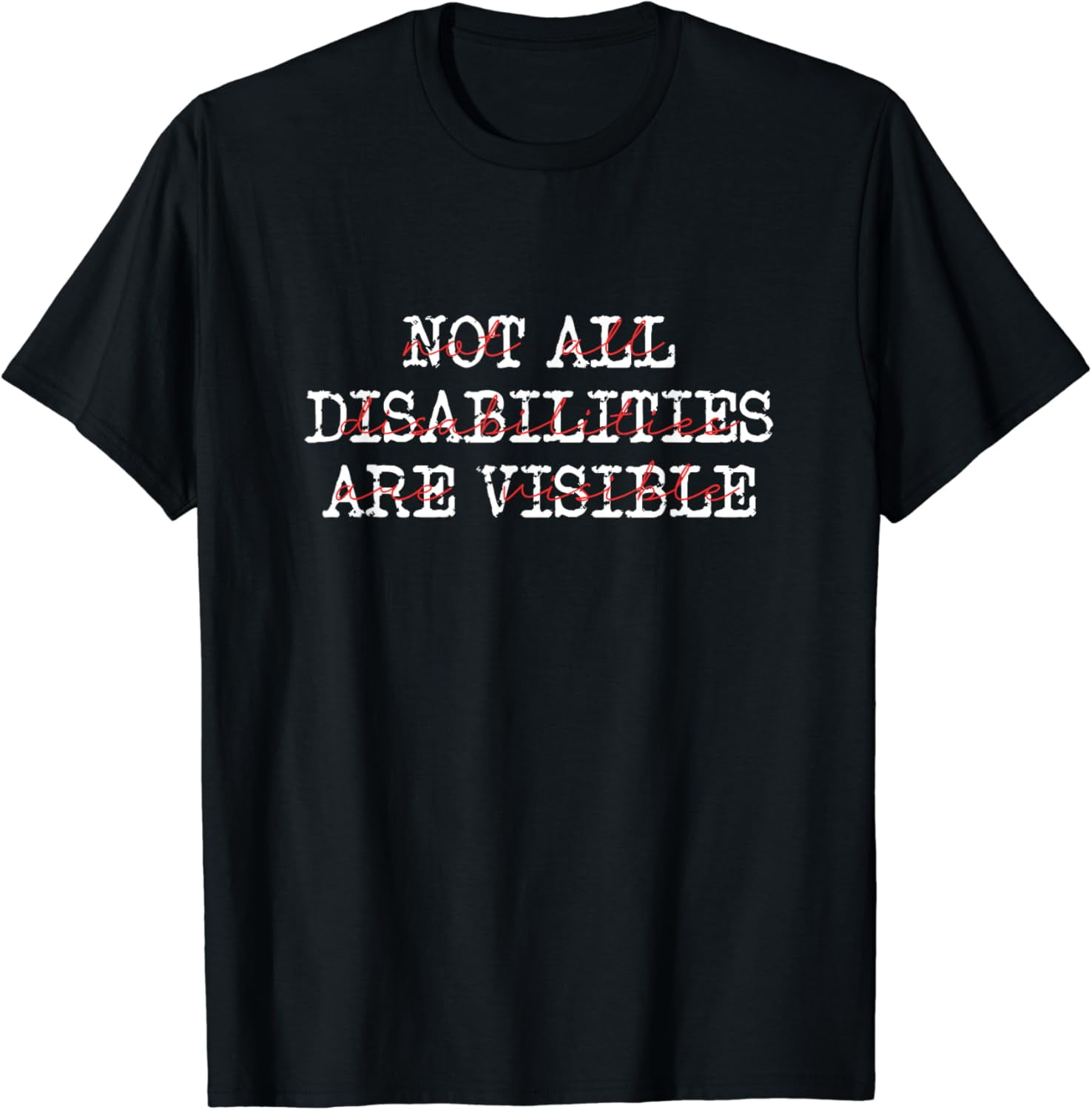 Not All Disabilities Are Visible Classic Positive Handicap T-Shirt ...