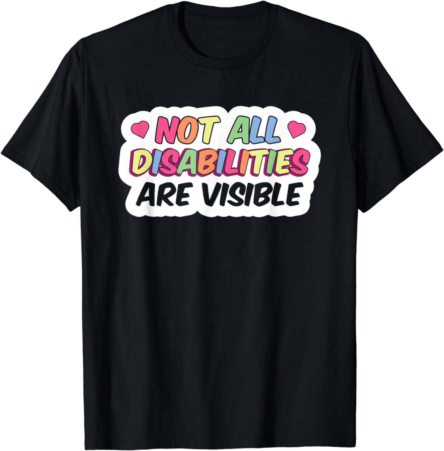 Not All Disabilities Are Visible Handicapped Awareness black T-Shirt ...