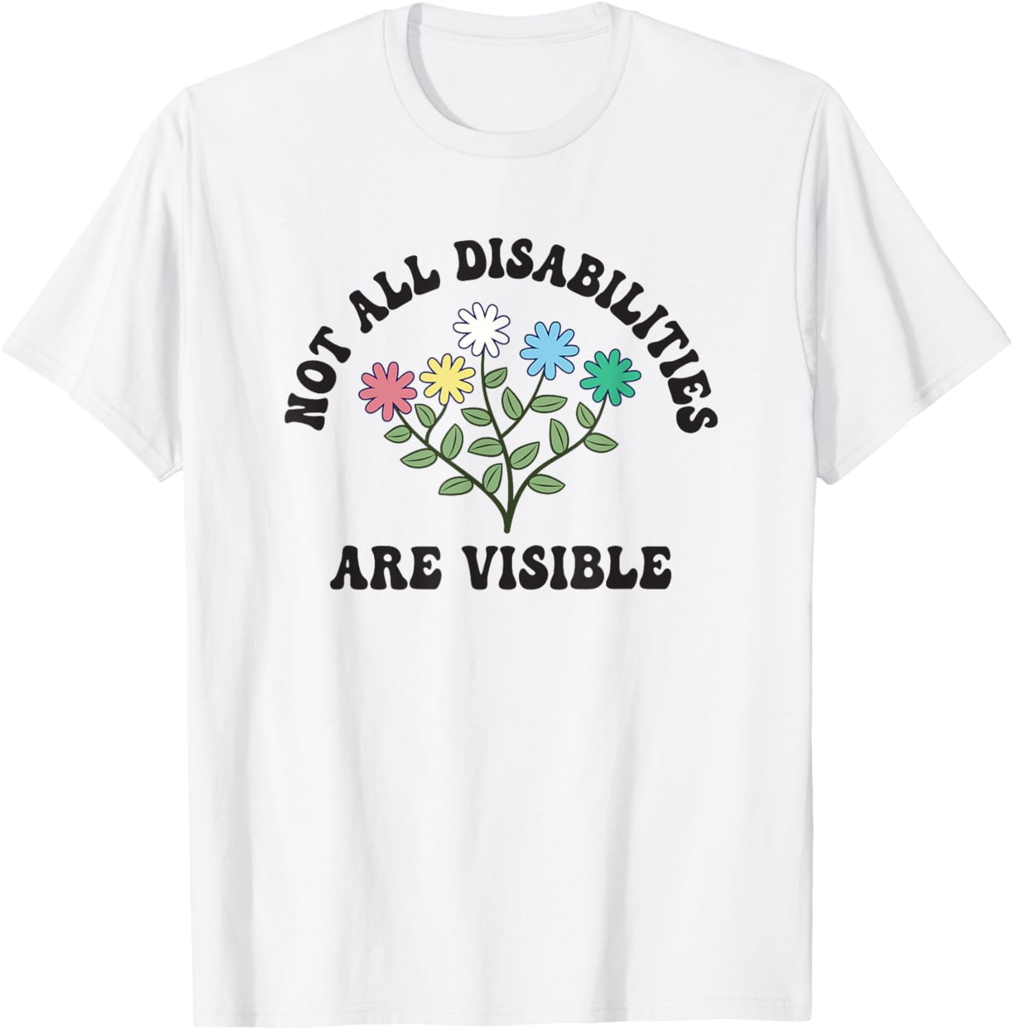 Not All Disabilities Are Visible Hidden Disability Pride T-Shirt ...